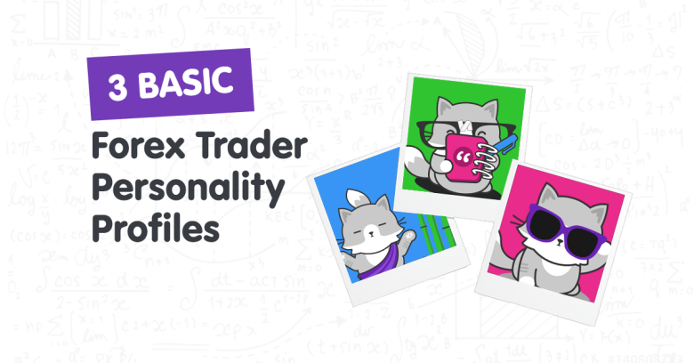 Get to Know the 3 Basic Trader Personality Profiles - FOREX NEWS REPORT