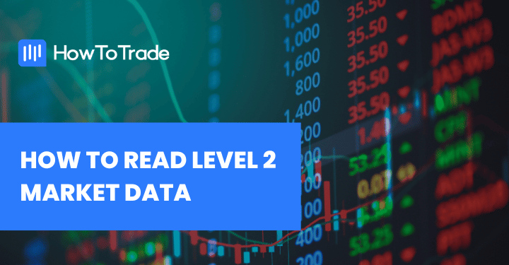 How to Read and Understand Level 2 Market Data - FOREX NEWS REPORT